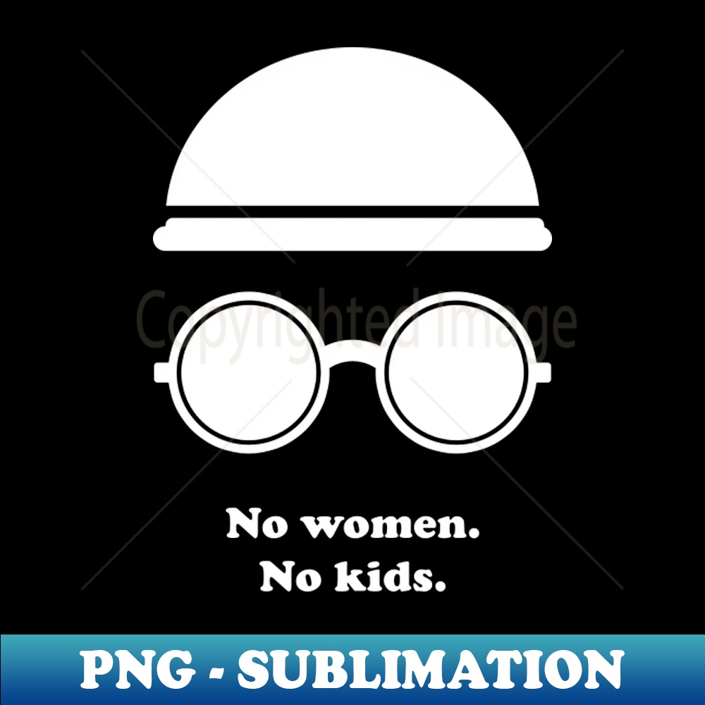 No Women No Kids - Aesthetic Sublimation Digital File - Capt | Inspire Uplift