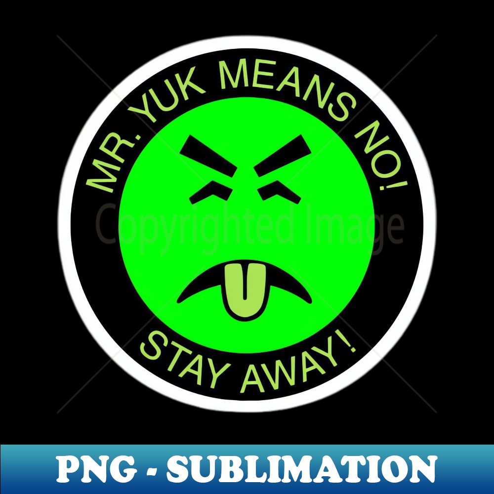 Mr Yuk Design - High-Quality PNG Sublimation Download - Perf | Inspire ...