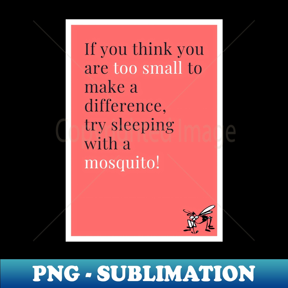 If you think you are too small to make a difference try slee | Inspire ...