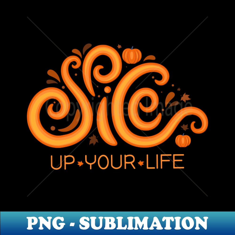 Spice Up Your Life - Aesthetic Sublimation Digital File - St | Inspire ...