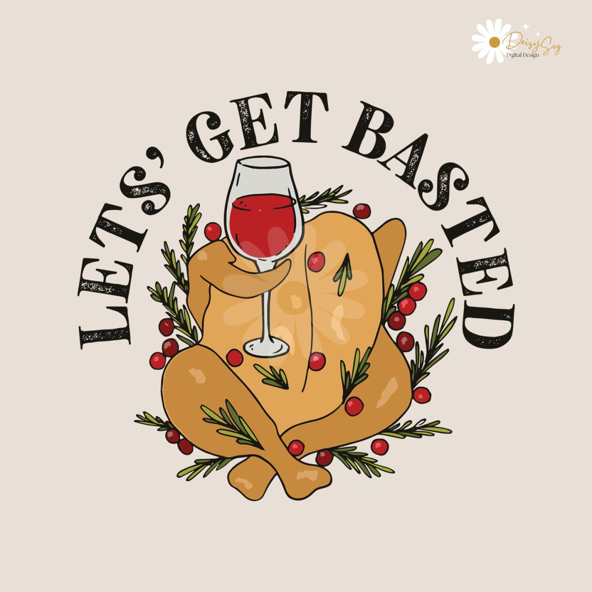 Funny Lets Get Basted Thanksgiving SVG Digital Cricut File - Inspire Uplift