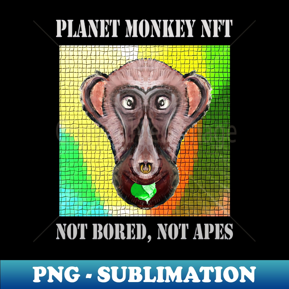 Planet Monkey Cute Animals Not Bored Apes - PNG Sublimation | Inspire ...