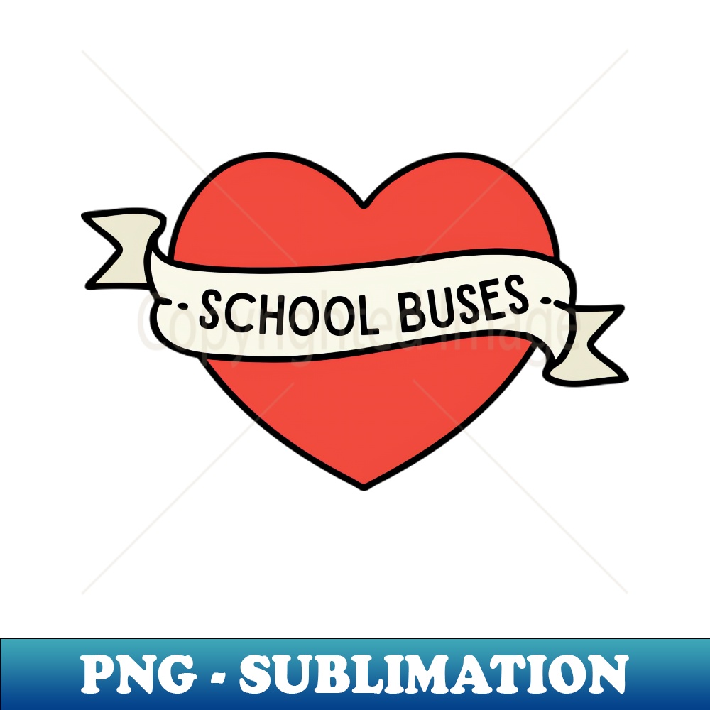 Just A Boy Who Loves School Buses Heart Tattoo - Instant PNG | Inspire ...