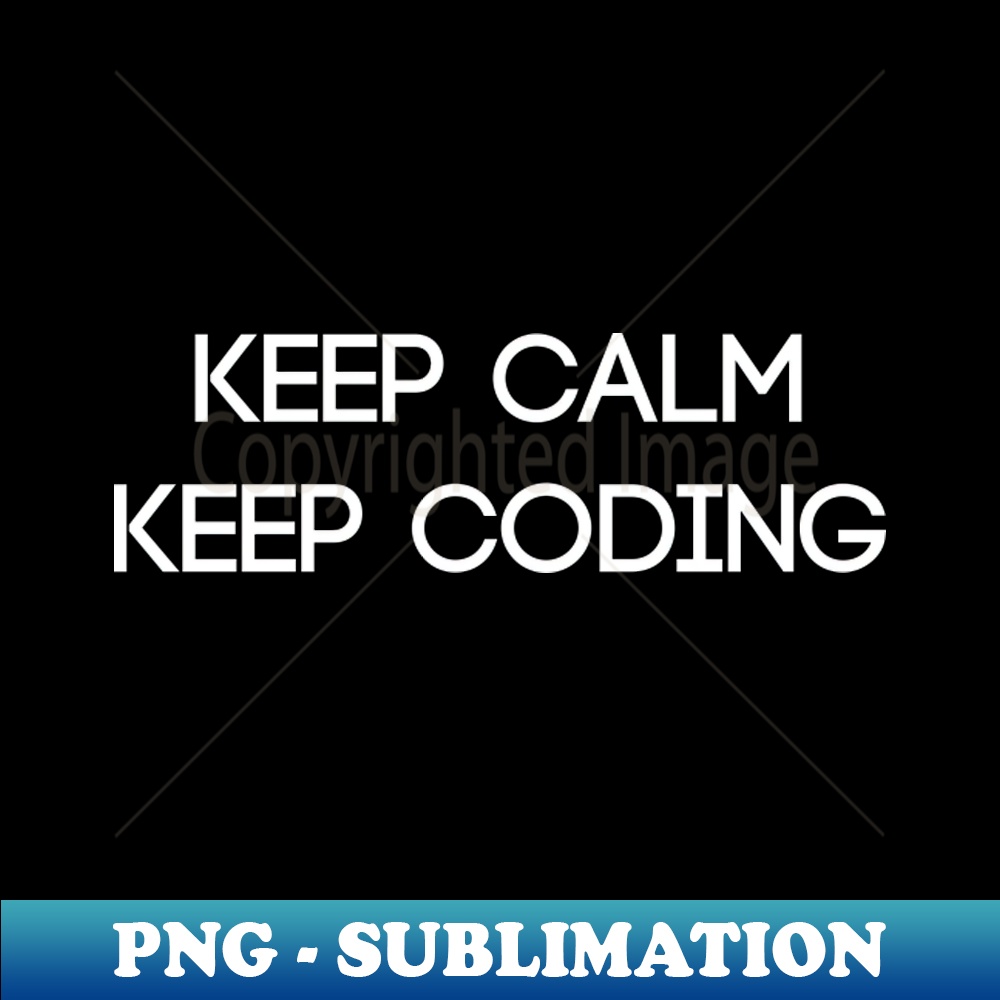 keep clam keep coding - Instant Sublimation Digital Download | Inspire Uplift