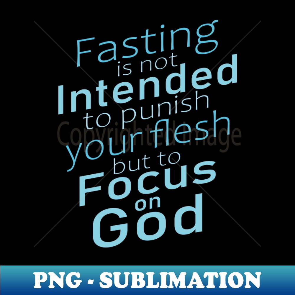 Fasting is not intended to punish your flesh but to focus on | Inspire ...