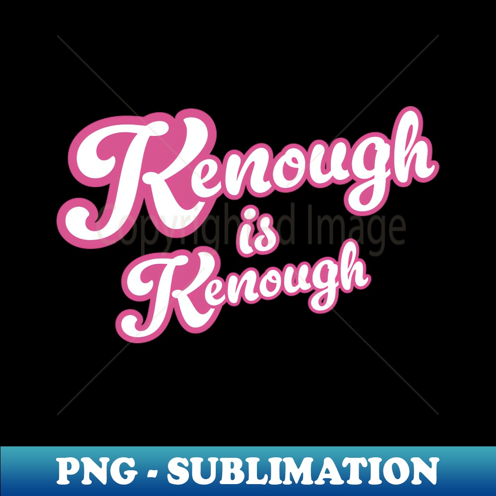 Kenough is Kenough - Aesthetic Sublimation Digital File - Br - Inspire ...