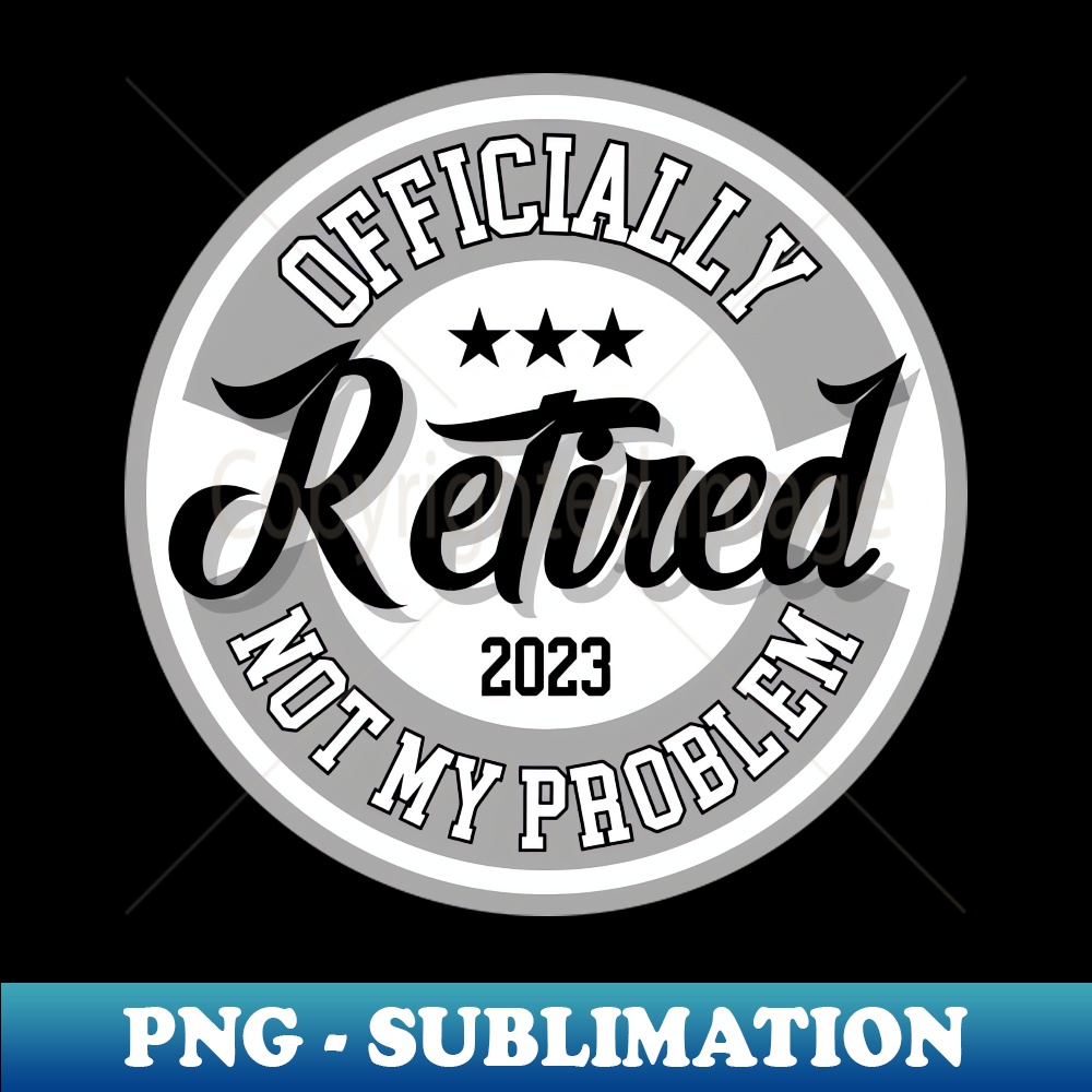 Officially Retired 2023 - PNG Transparent Sublimation File - - Inspire ...