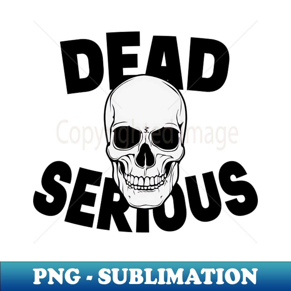 Dead Serious Halloween Skull - Special Edition Sublimation | Inspire Uplift