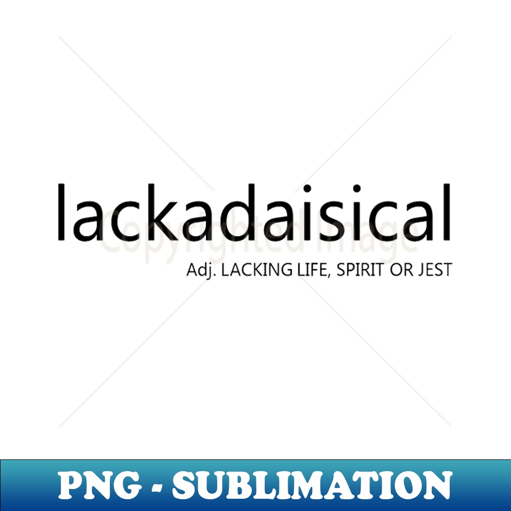 Lackadaisical Definition Language Nerd Black Type - Elegant | Inspire Uplift