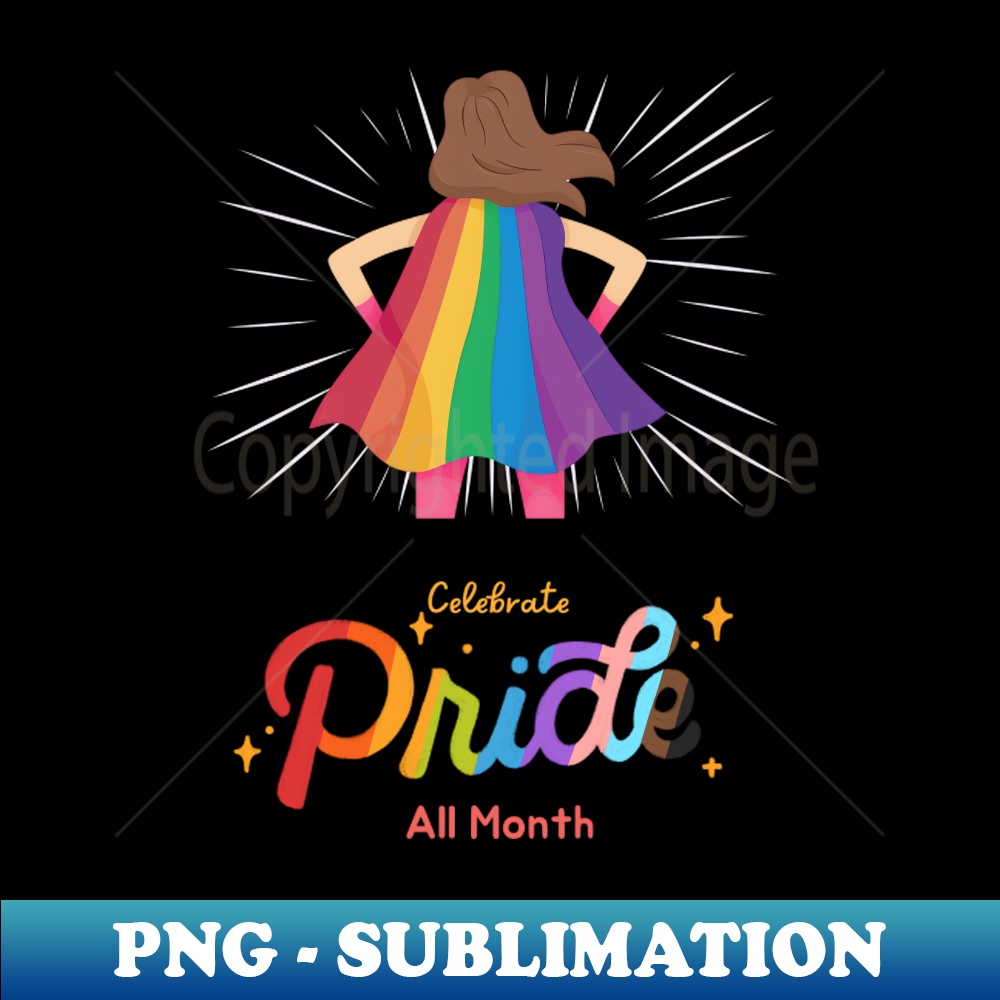 Celebrate Pride All Month Pride Pride Month - Instant PNG | Inspire Uplift