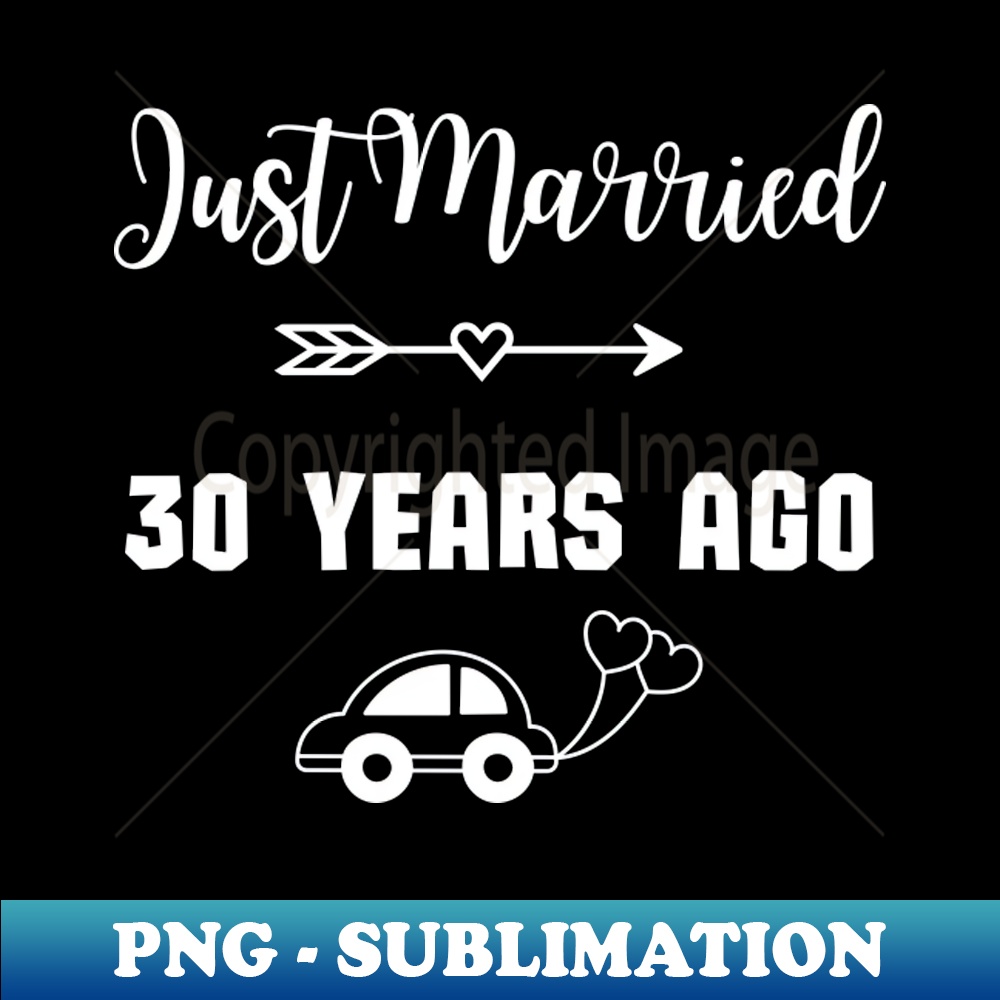 Just Married 30 Years Ago - Wedding anniversary - PNG Transp | Inspire ...