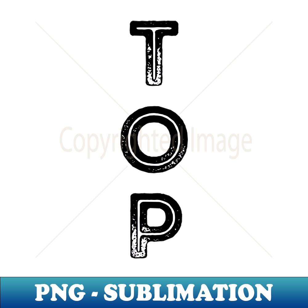 Black and White Rustic Retro Capital Letters Word TOP - Excl | Inspire ...