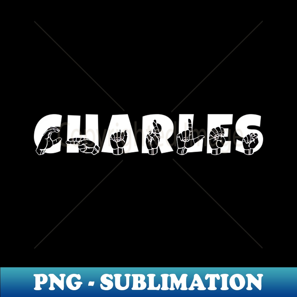 CHARLES ASL Sign Language Design - High-Quality PNG Sublimat | Inspire ...