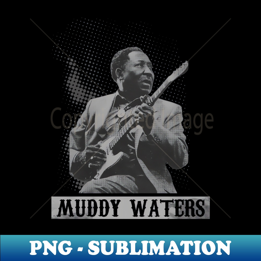 Muddy Waters Illustrations - PNG Transparent Sublimation Fil - Inspire ...