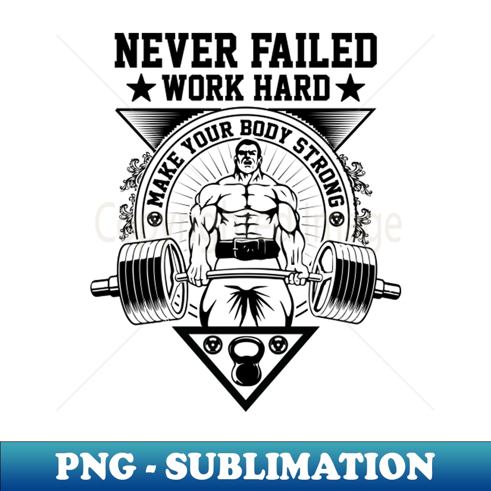 Never Failed Work Hard - Modern Sublimation PNG File - Creat | Inspire ...