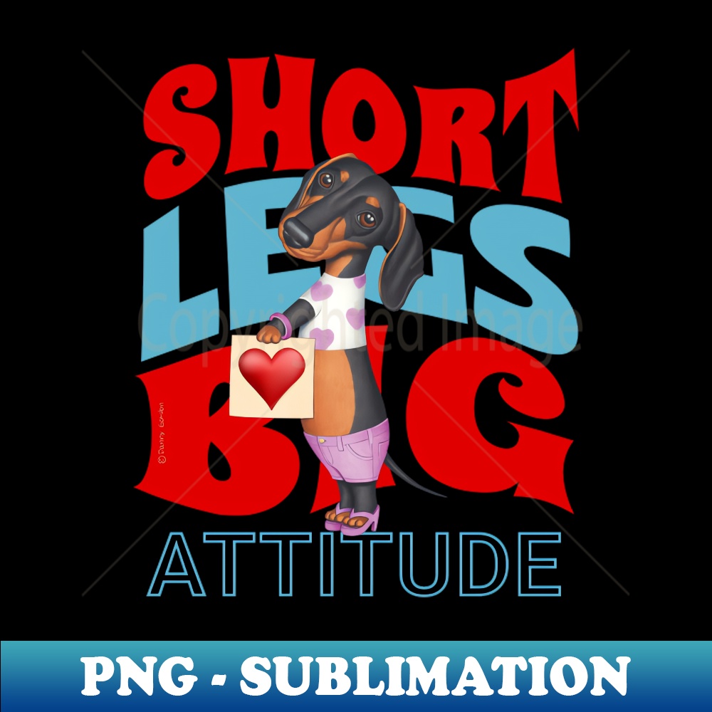 Short Legs Big Attitude - Modern Sublimation PNG File - Add - Inspire ...