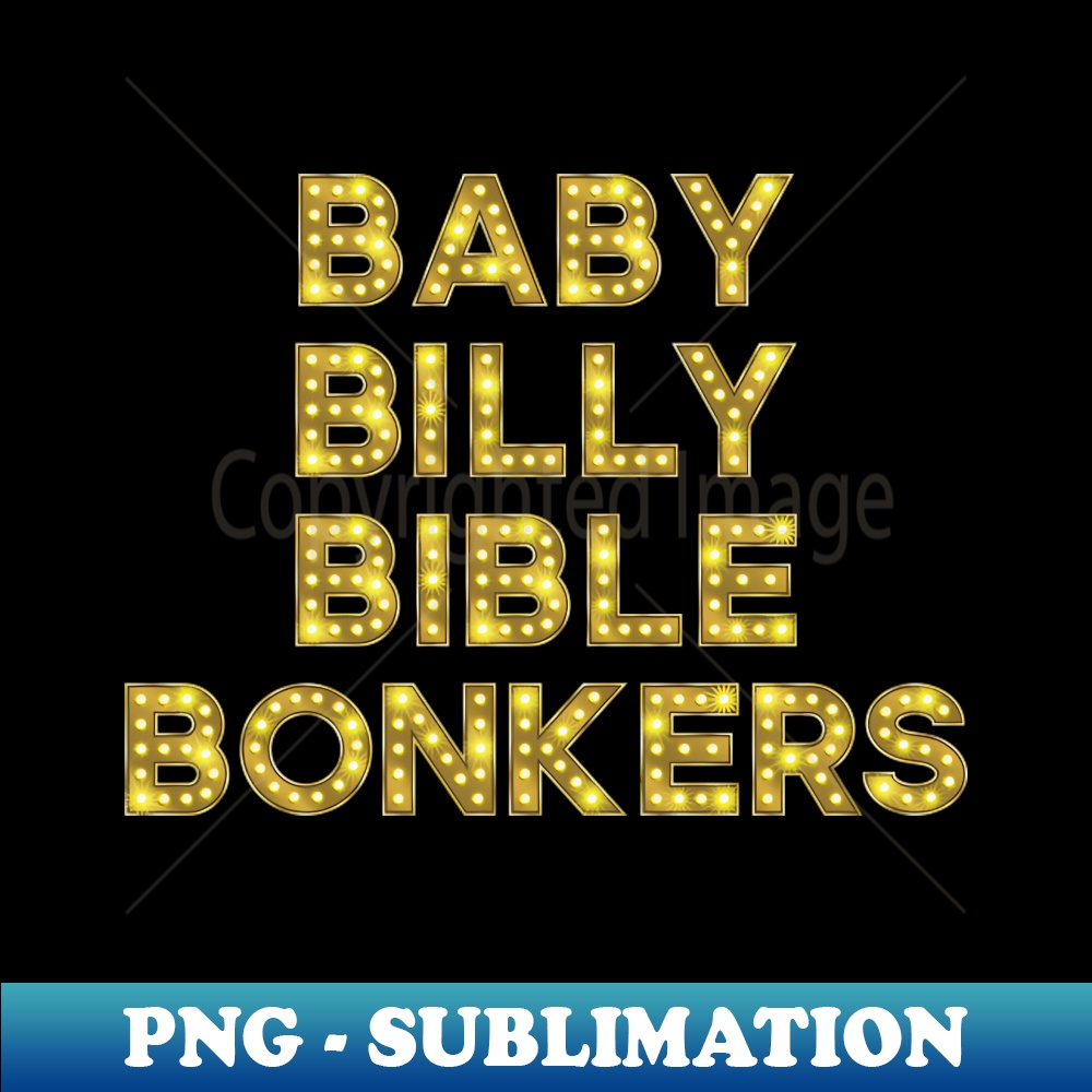 Baby Billy Bible Bonkers - Instant Sublimation Digital Downl | Inspire ...