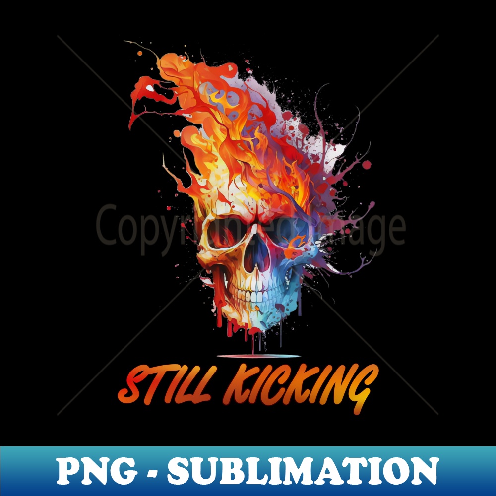 Still Kicking - flame skull - Instant Sublimation Digital Do | Inspire Uplift