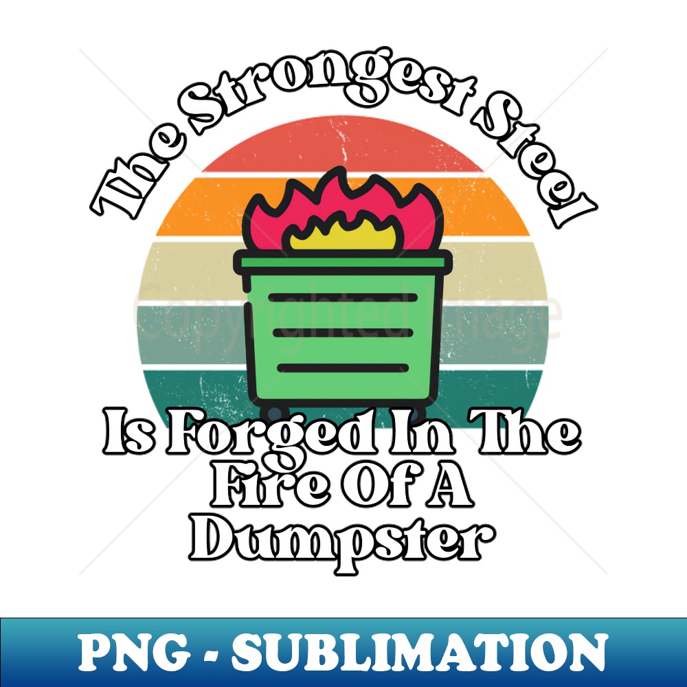 The Strongest Steel Is Forged In The Fire Of A Dumpster - In | Inspire ...