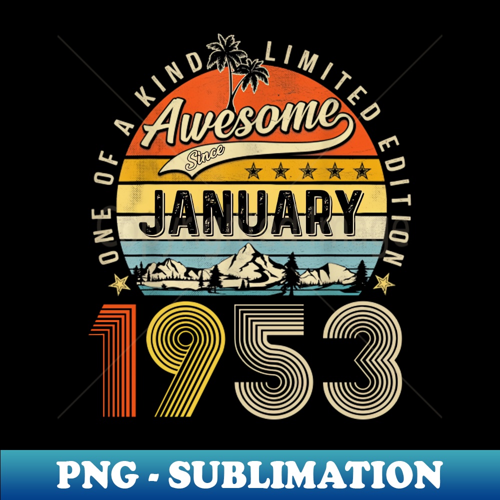 Awesome Since January 1953 Vintage 70th Birthday - Creative - Inspire