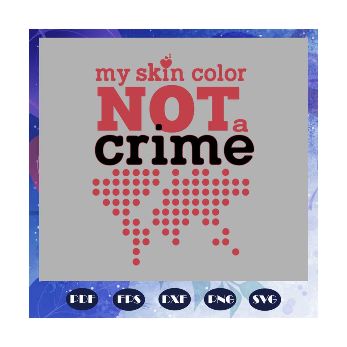 My skin color not a crime, crime svg, stop the violence, vio | Inspire ...
