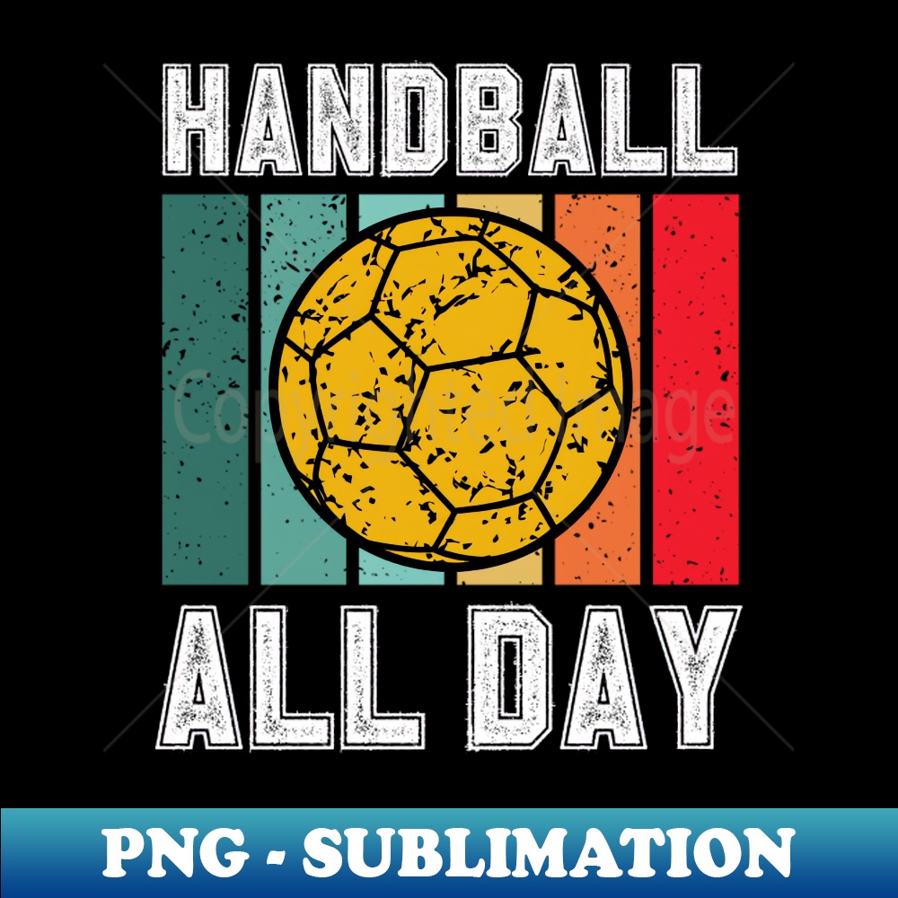Handball All Day - PNG Transparent Sublimation File - Unleas | Inspire ...