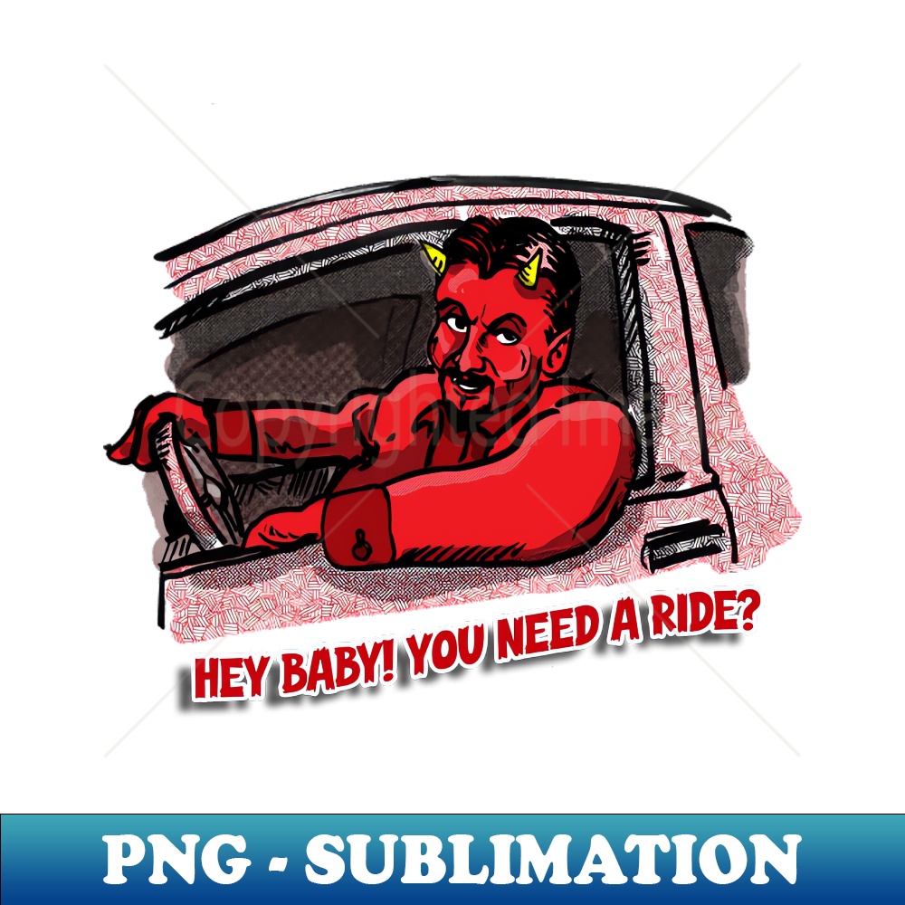 Hey Baby You Need a Ride - PNG Transparent Digital Download - Inspire ...