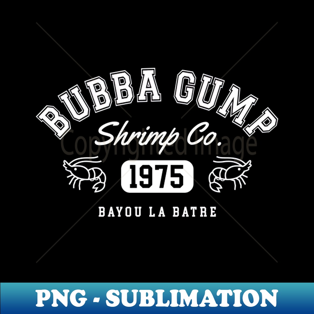 Bubba Gump Shrimp Co 1975 - Aesthetic Sublimation Digital Fi | Inspire ...