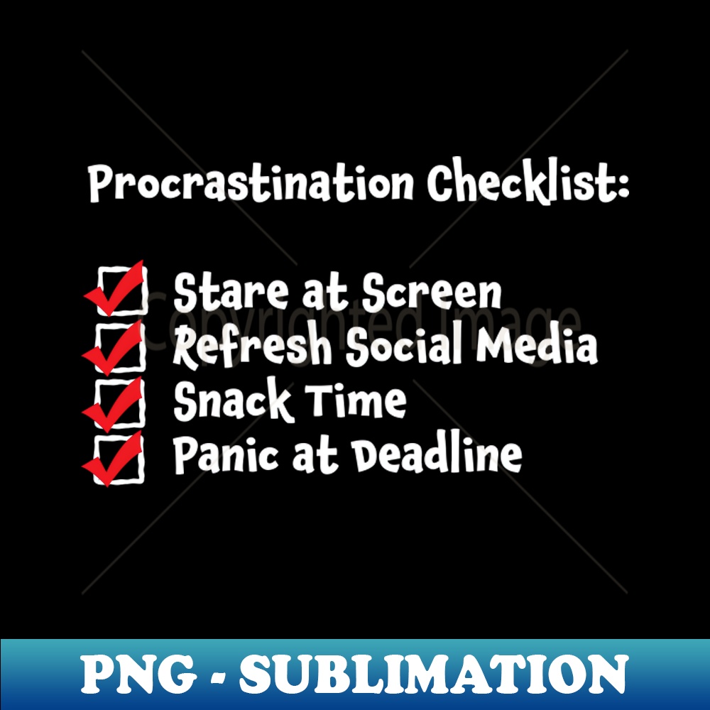 Procrastination Checklist White Font - Premium PNG Sublimati - Inspire ...