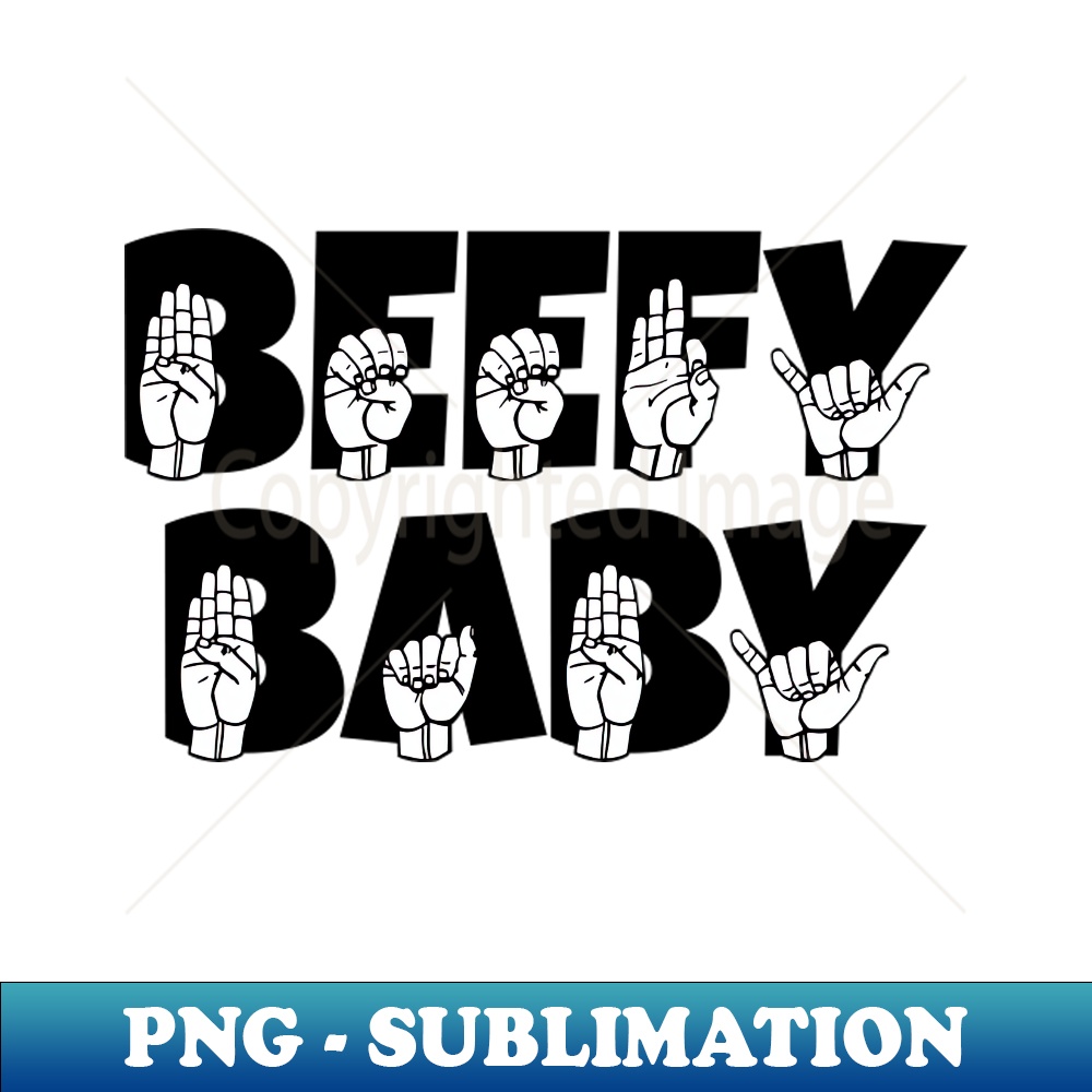 Big Beefy Baby text with Sign language black and white desig | Inspire ...