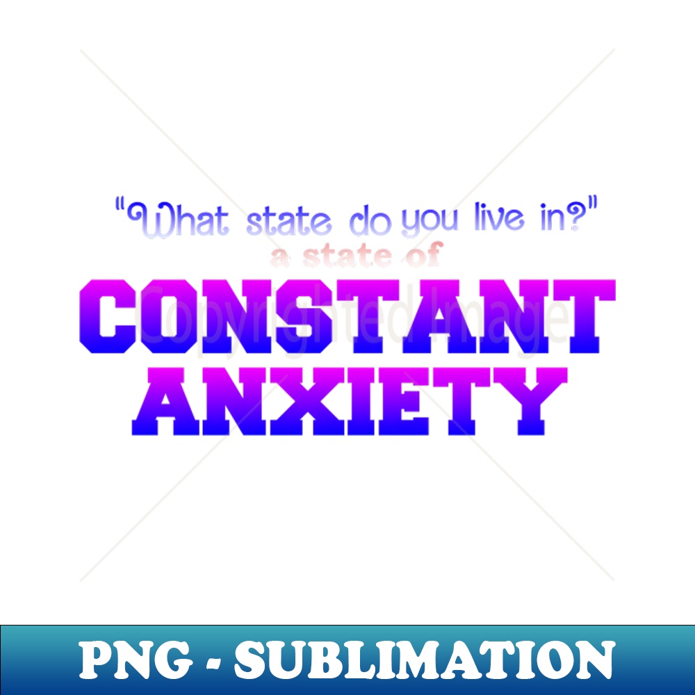 What state do you live in a state of constant anxiety - Inst | Inspire ...