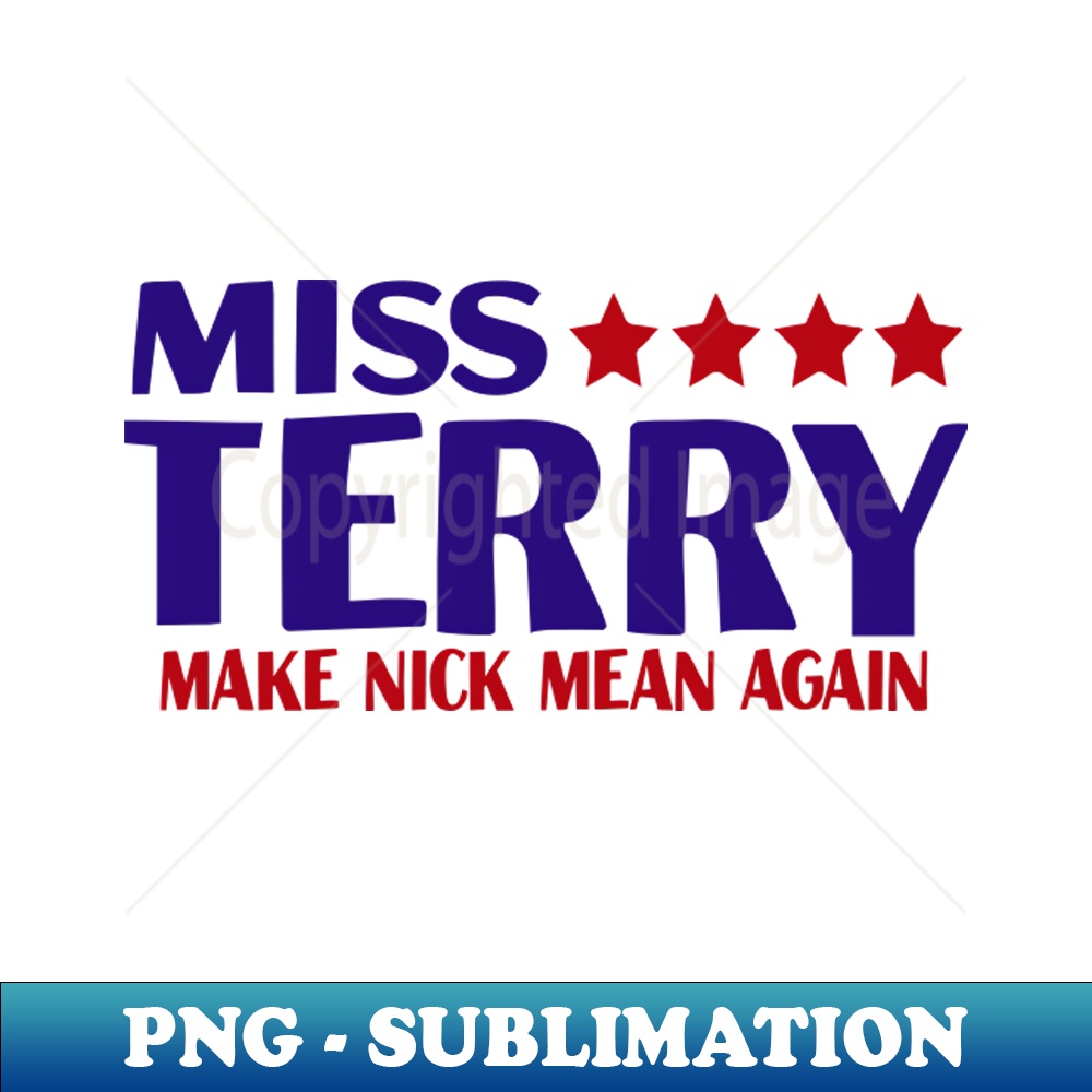 Miss Terry Make Nick Mean Again - Vintage Sublimation PNG Do - Inspire ...