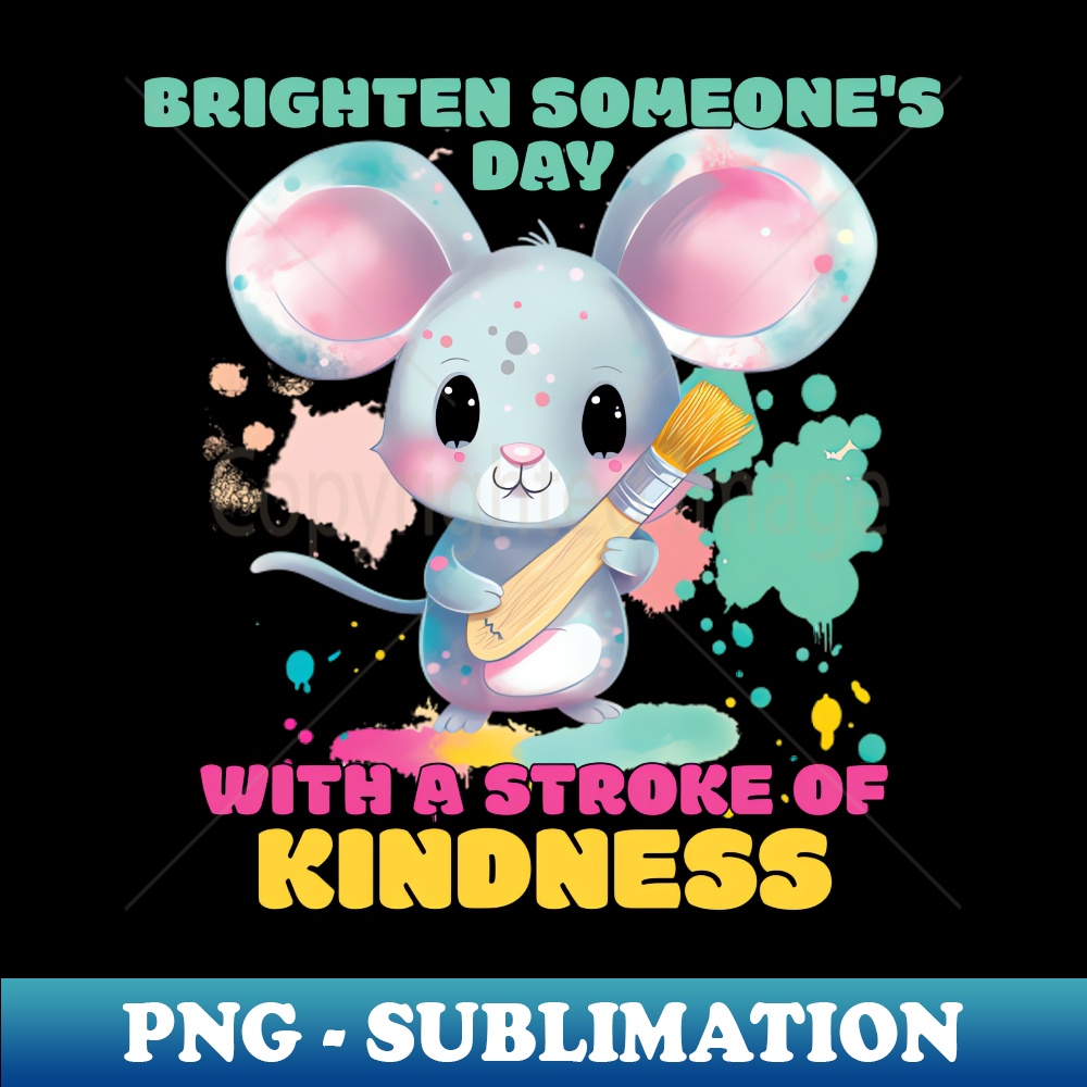 Brighten someones day with a stroke of kindness Kawaii mouse | Inspire ...