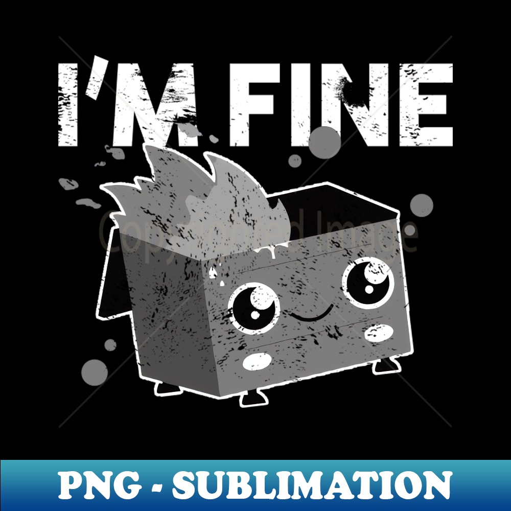 dumpster-fire-is-fine - Modern Sublimation PNG File - Defyin | Inspire ...