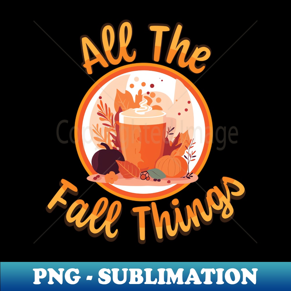 All the Fall Things - Artistic Sublimation Digital File - Re | Inspire ...