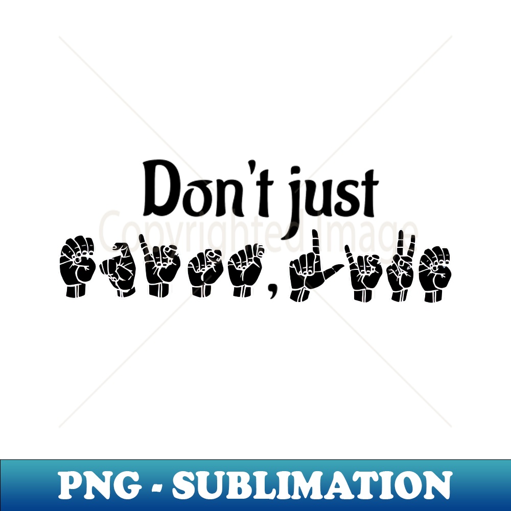 Dont just EXIST LIVE ASL Sign Language Design - Trendy Subli | Inspire ...