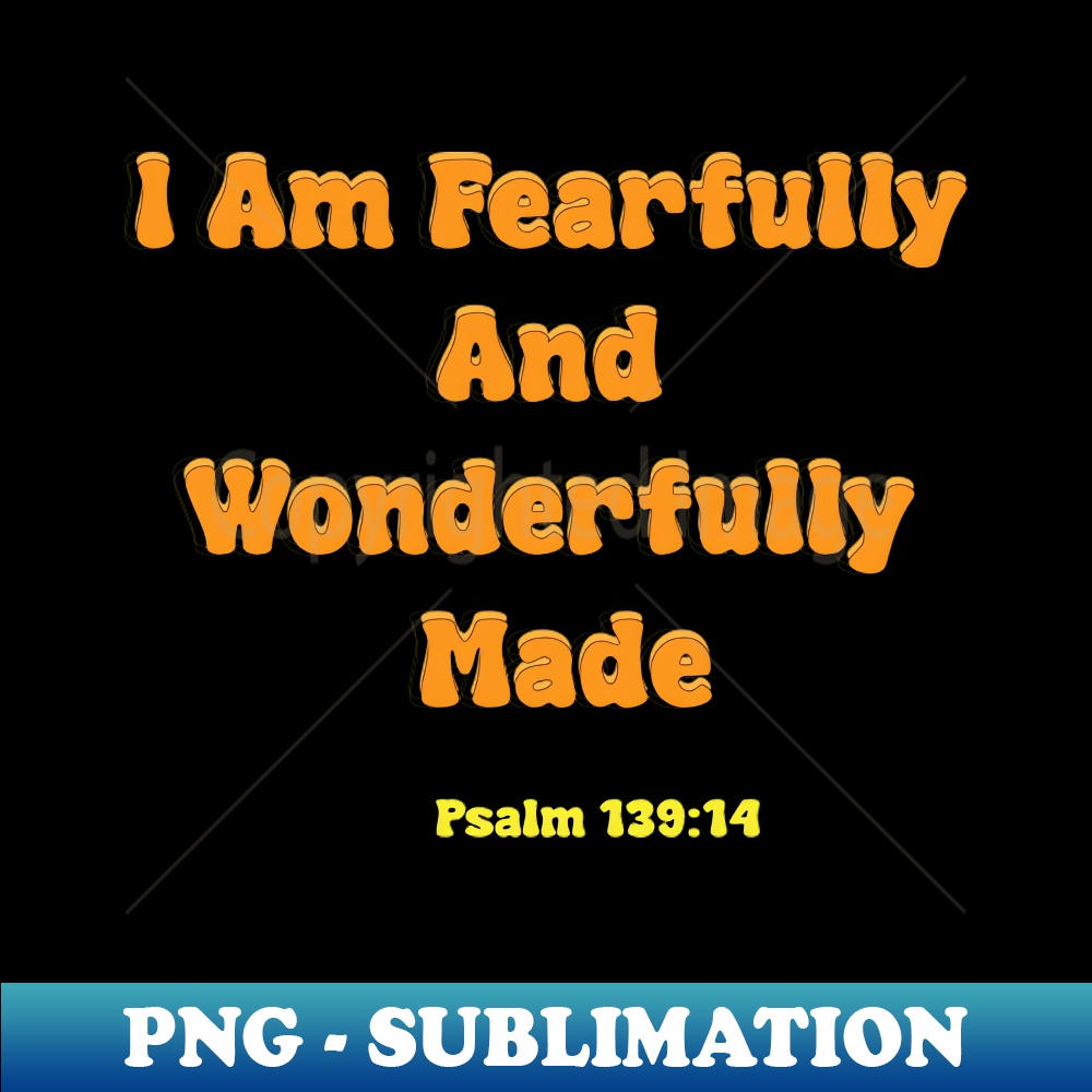 I am fearfully and wonderfully made - Exclusive Sublimation | Inspire ...