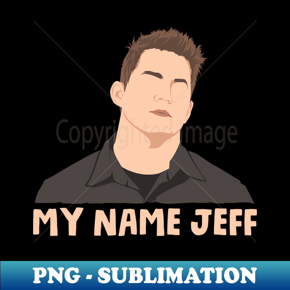 My Name Jeff - PNG Transparent Sublimation File - Unleash Yo | Inspire ...