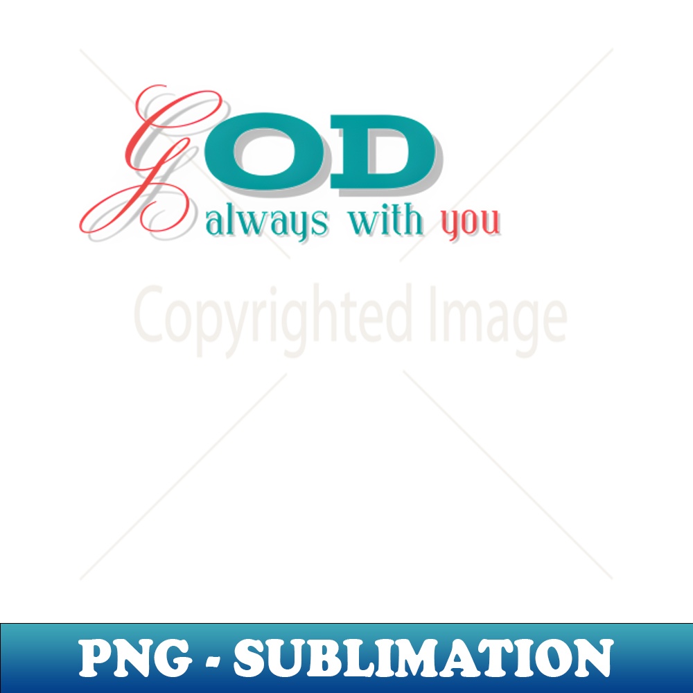 God Always With You - High-Resolution PNG Sublimation File - - Inspire ...