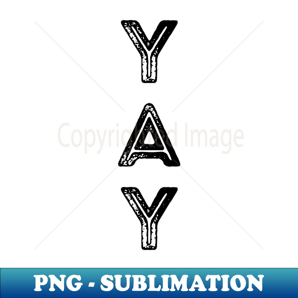 Black and White Rustic Retro Capital Letters Word YAY - Excl | Inspire ...