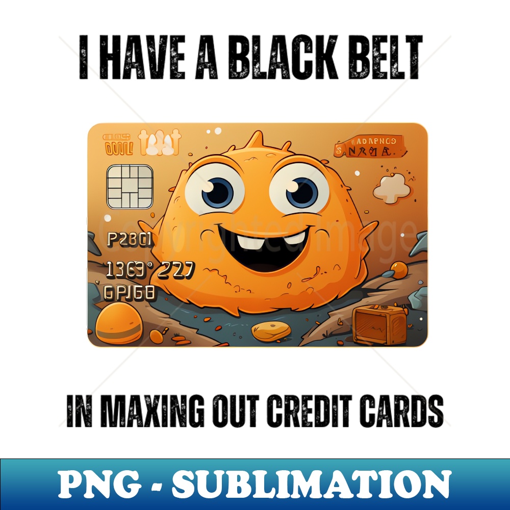 Black Belt In Maxing Credit Cards - High-Resolution PNG Subl | Inspire ...