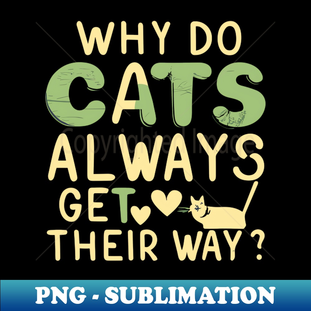 Why do cats always get their way - High-Resolution PNG Subli | Inspire ...