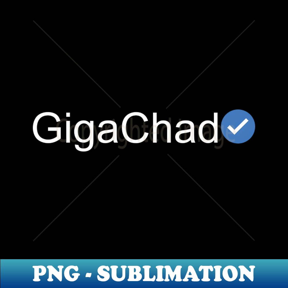 Verified GigaChad White Text - PNG Sublimation Digital Downl | Inspire ...