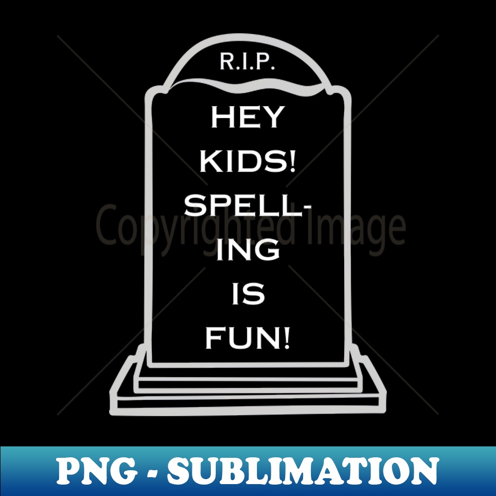 Spelling Is Fun - PNG Transparent Sublimation Design - Unlea | Inspire ...