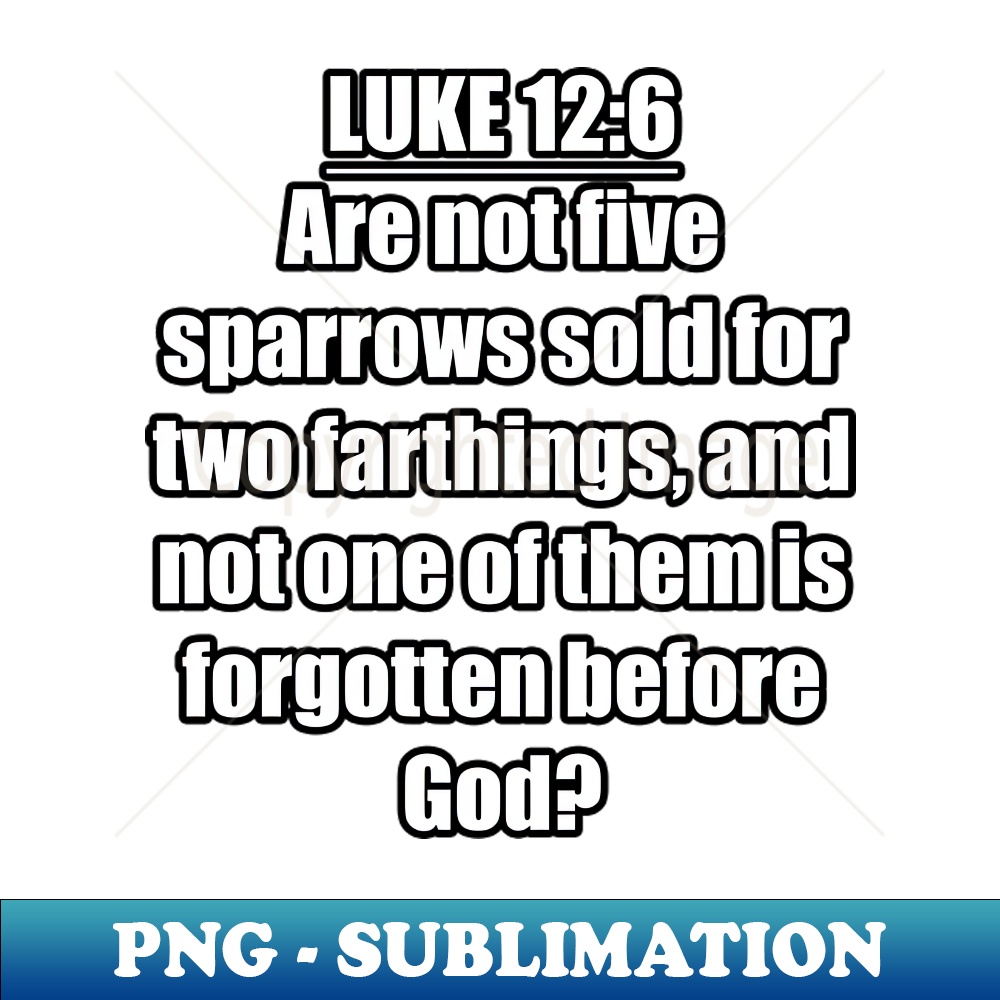 LUKE 126 KJV Are not five sparrows sold for two farthings an | Inspire ...