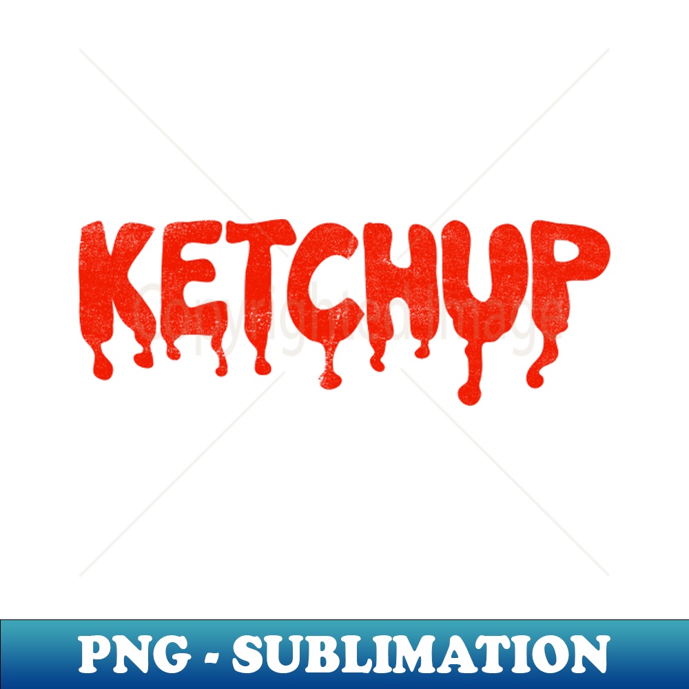 Ketchup - Signature Sublimation PNG File - Stunning Sublimat - Inspire ...