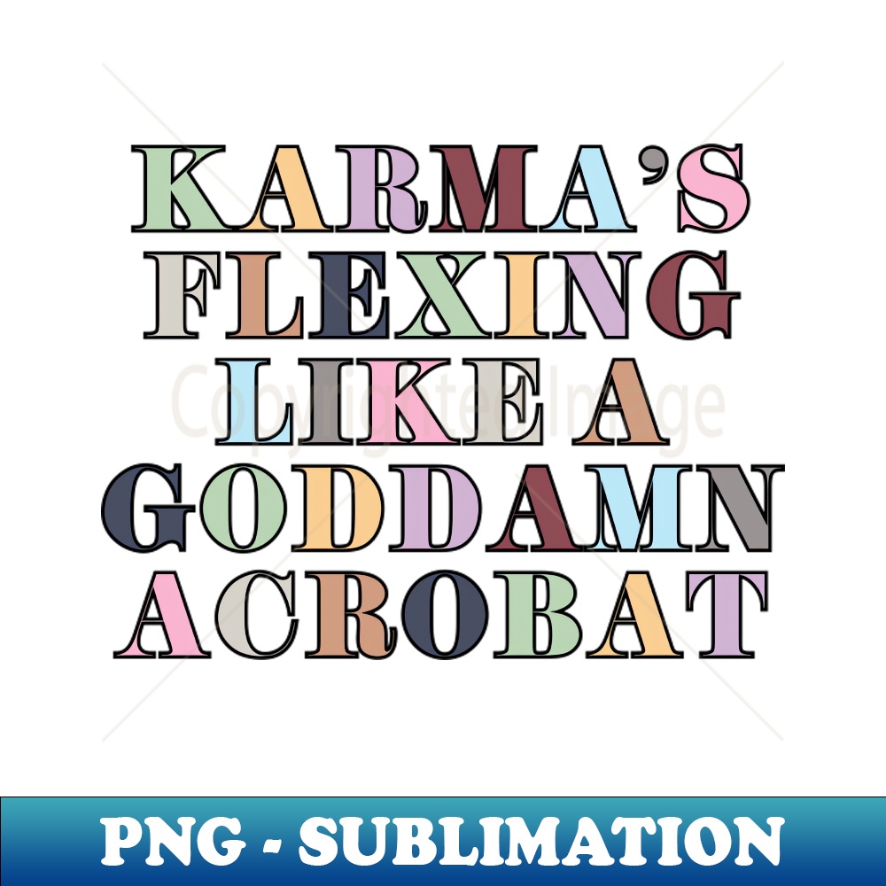 Flexing Like A Goddamn Acrobat - Exclusive PNG Sublimation D | Inspire ...