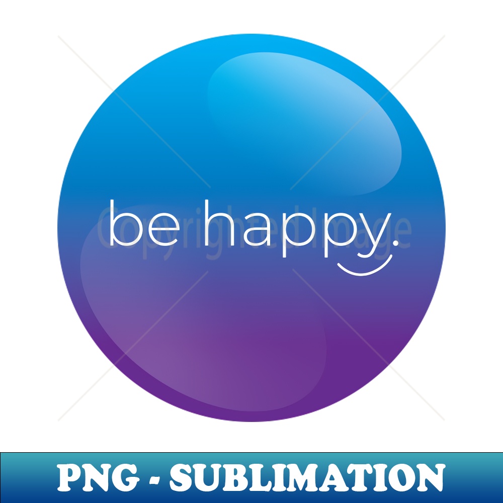 be happy in blue - PNG Transparent Sublimation Design - Perf - Inspire ...