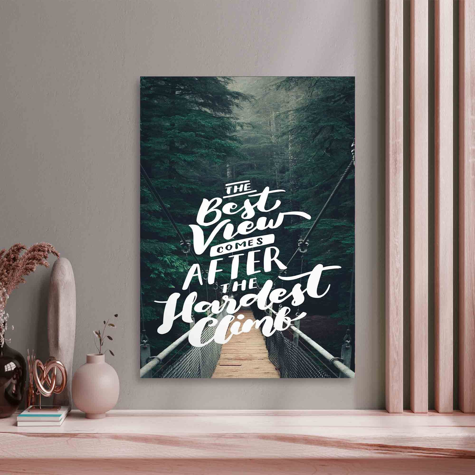 The Best View Comes After The Hardest Climb Wall Art commerc | Inspire ...