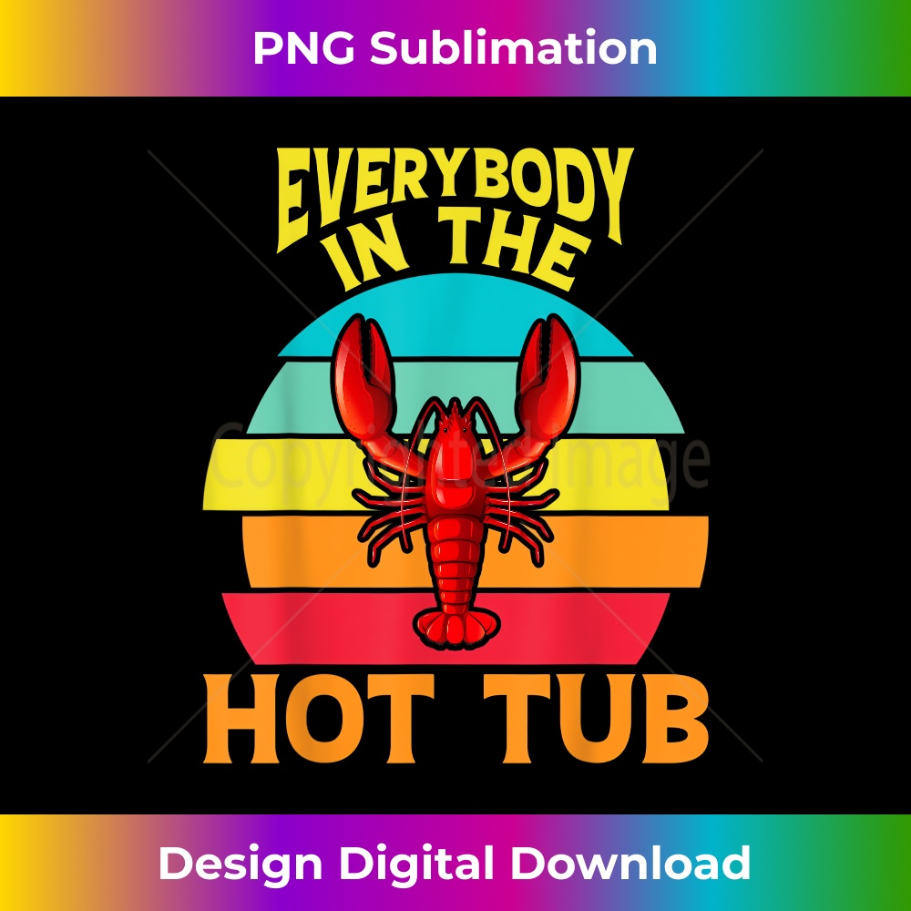 Everybody In The Hot Tub Funny Crawfish Crayfish Ea - Innova - Inspire ...